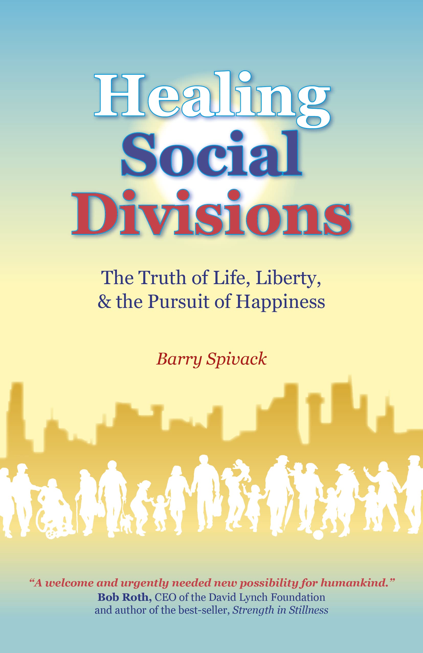 Healing Social Divisions: The Truth of Life, Liberty and the Pursuit of ...