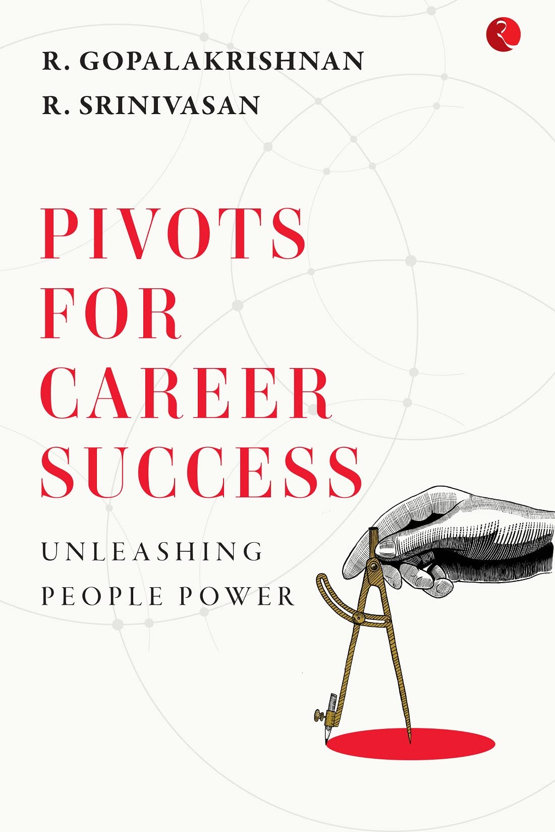 Pivots For Career Success by R. Gopalakrishnan | Goodreads