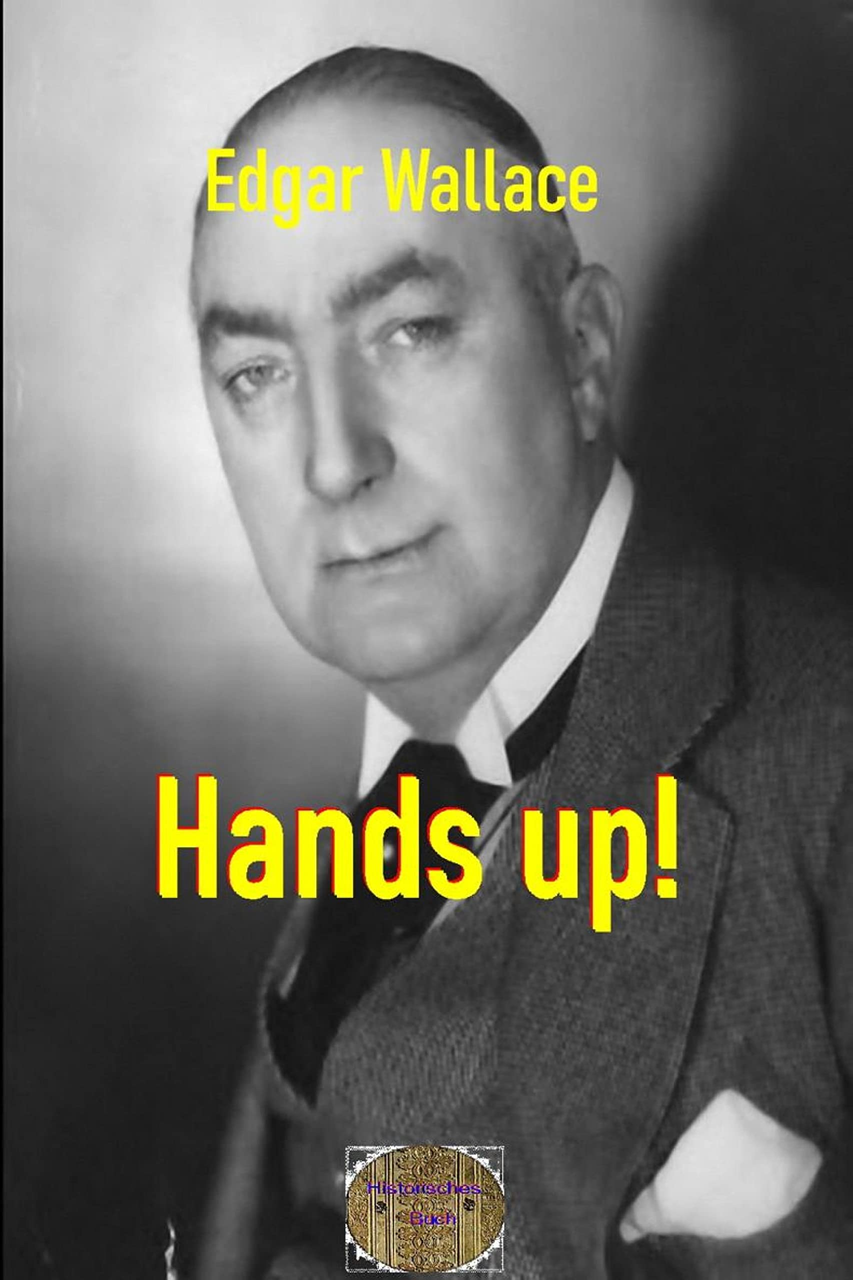 Hands up!: Illustrierte Ausgabe (German Edition) by Edgar Wallace ...