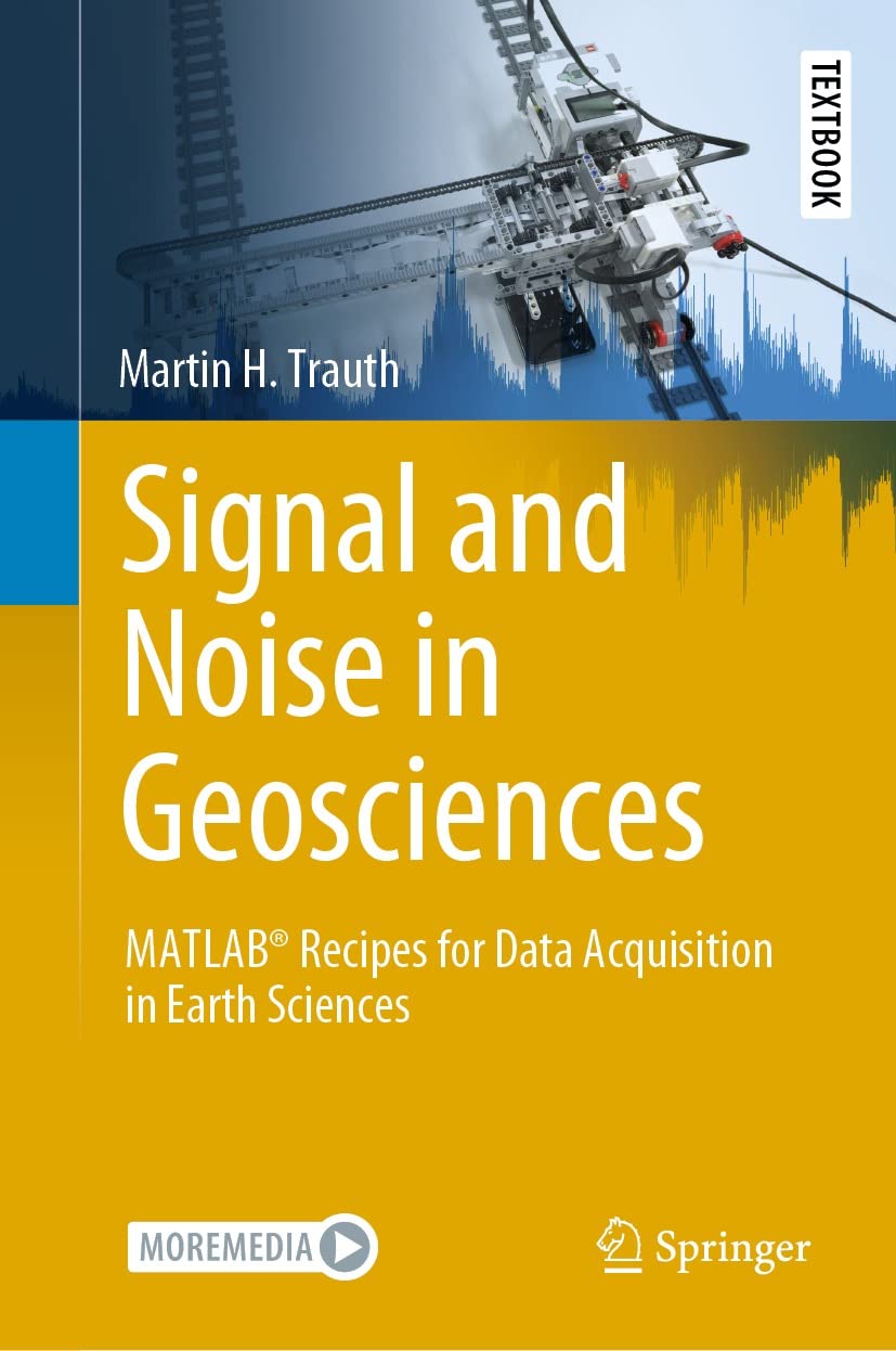 Signal and Noise in Geosciences: MATLAB® Recipes for Data Acquisition ...