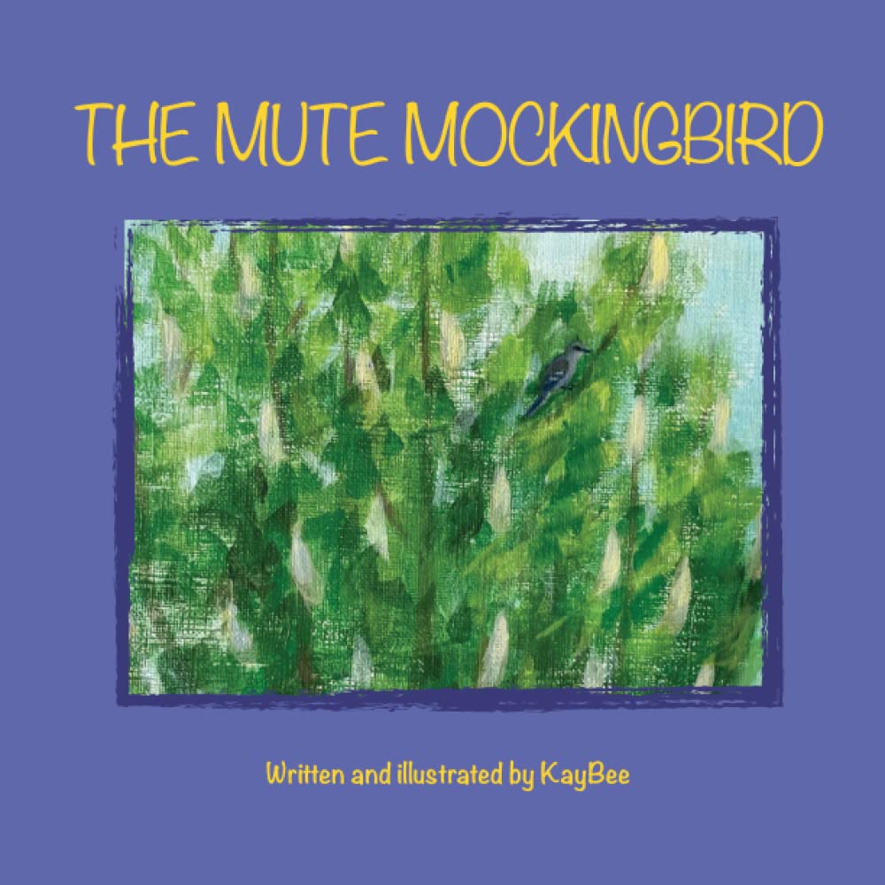 The Mute Mockingbird by Kay Bee | Goodreads