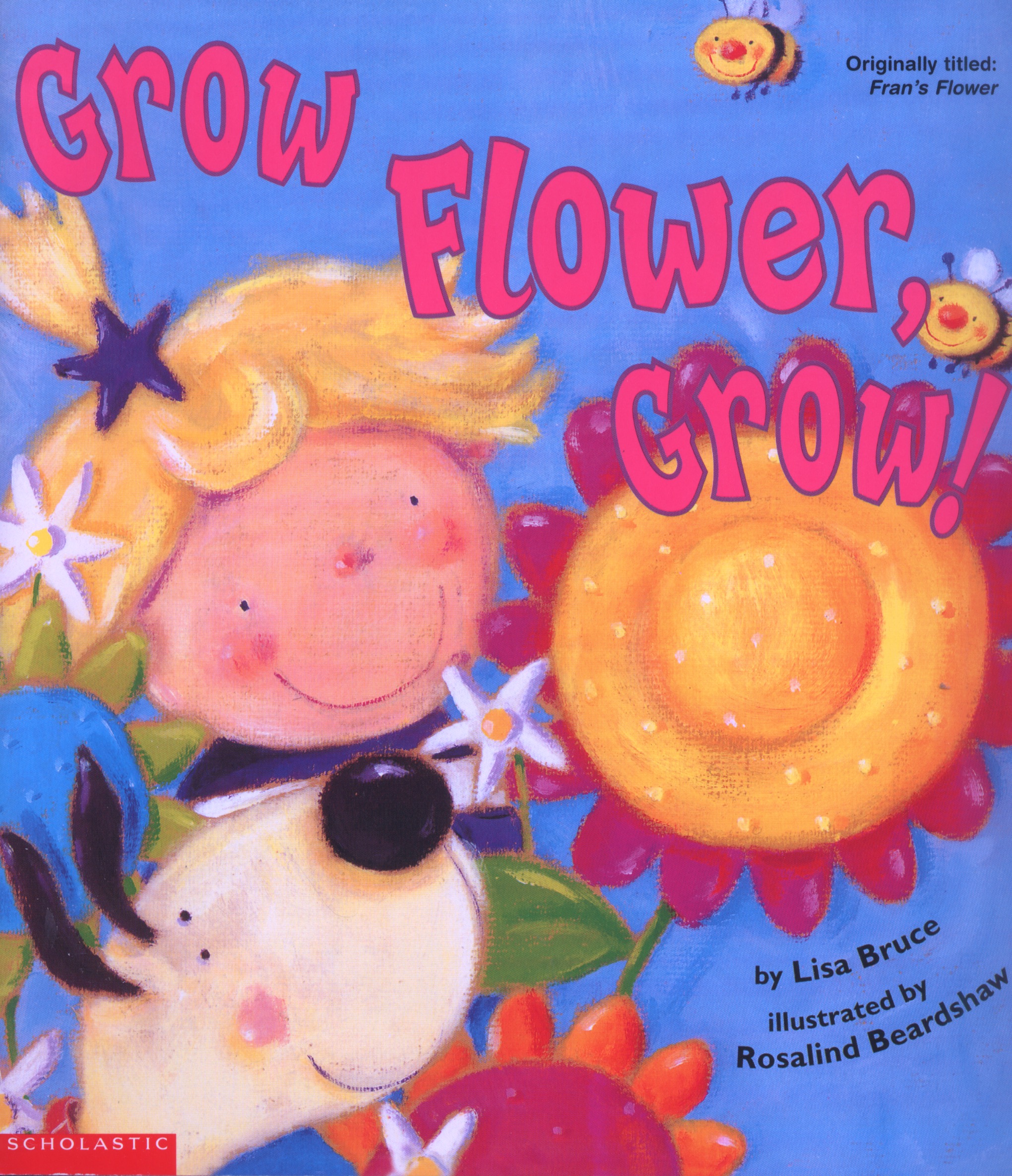 Grow Flower, Grow! by Lisa Bruce | Goodreads