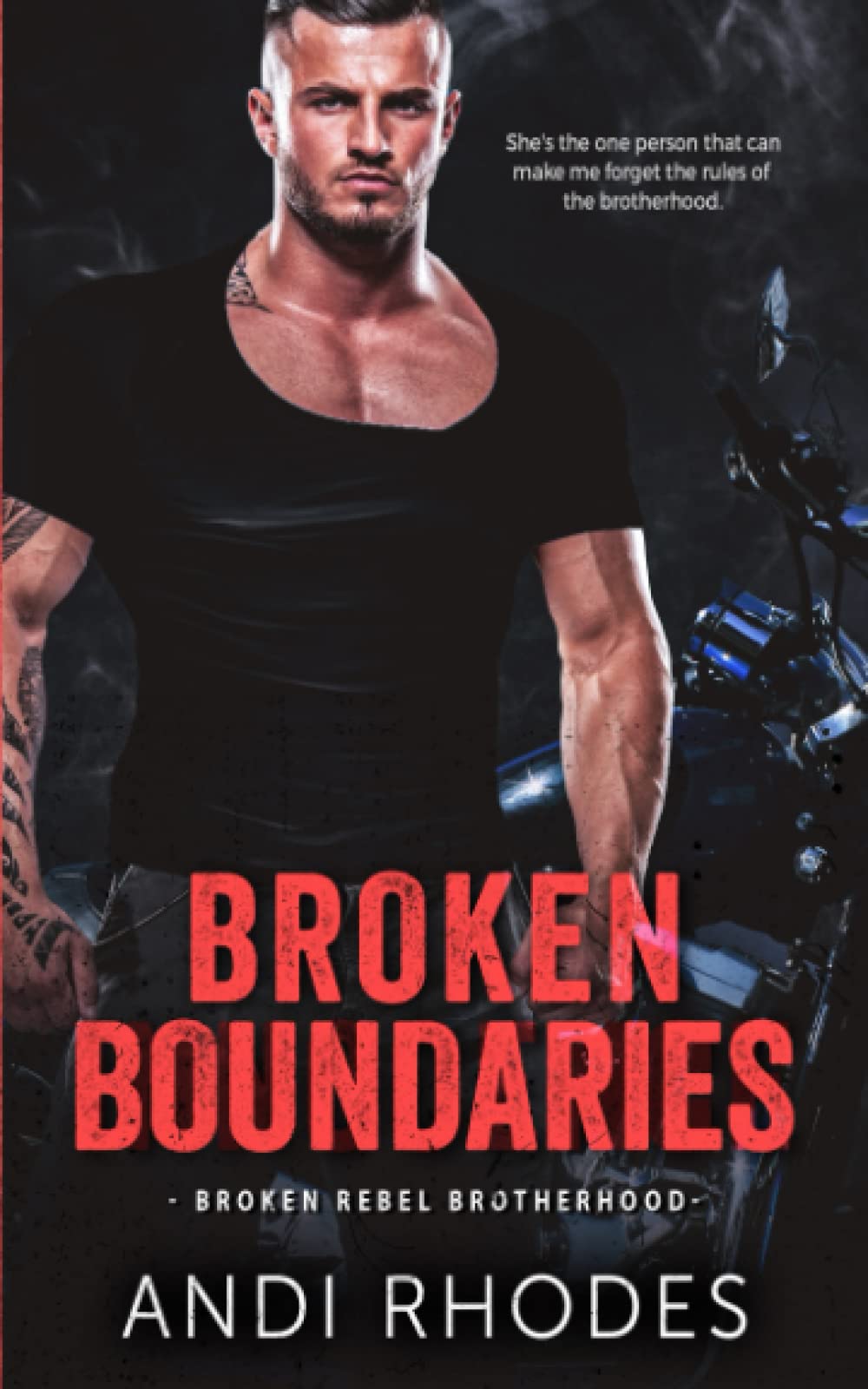 Broken Boundaries: Broken Rebel Brotherhood by Andi Rhodes | Goodreads