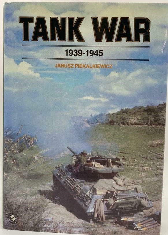 Tank War: 1939-1945 by Janusz Piekałkiewicz | Goodreads