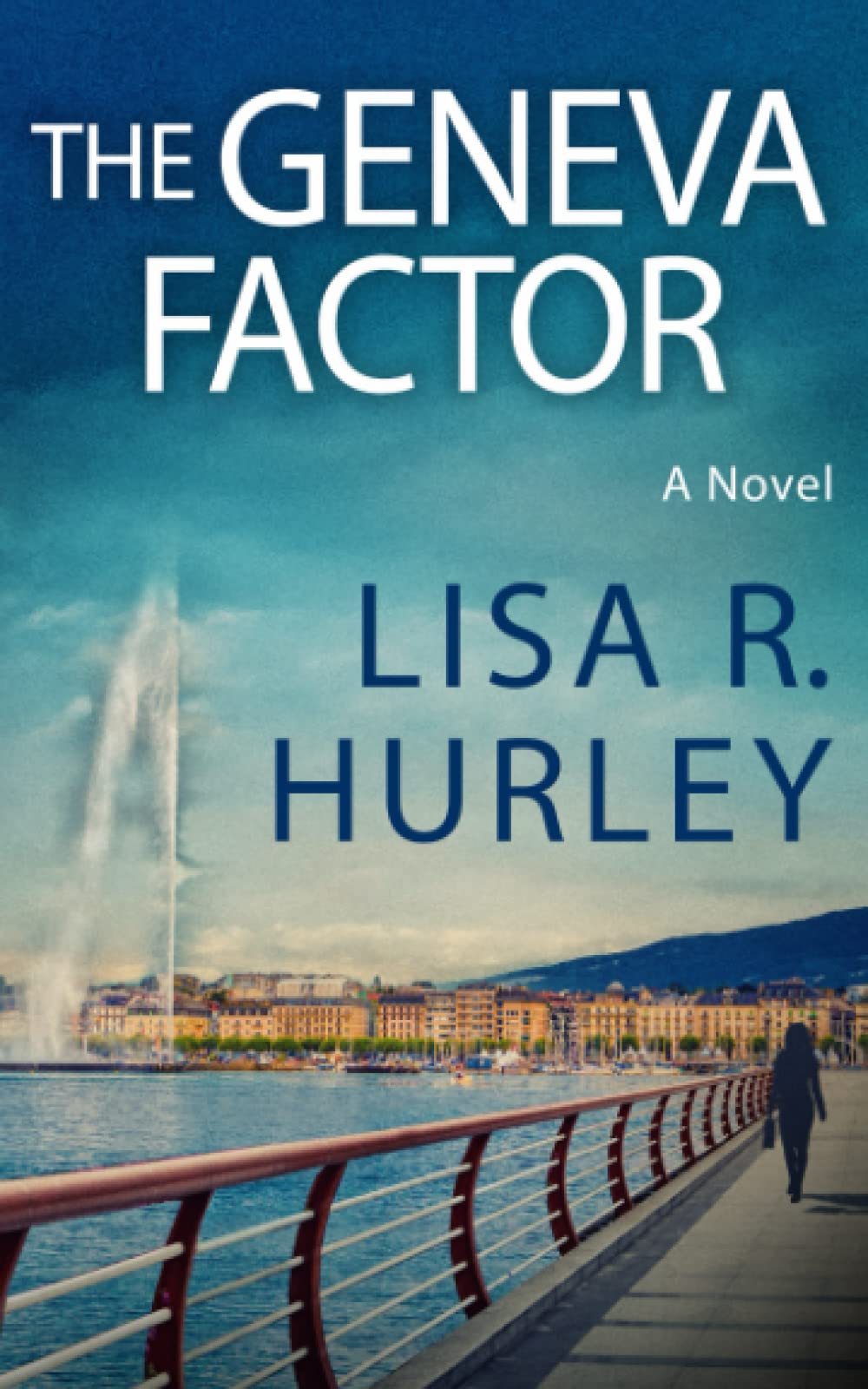 The Geneva Factor by Lisa R. Hurley | Goodreads