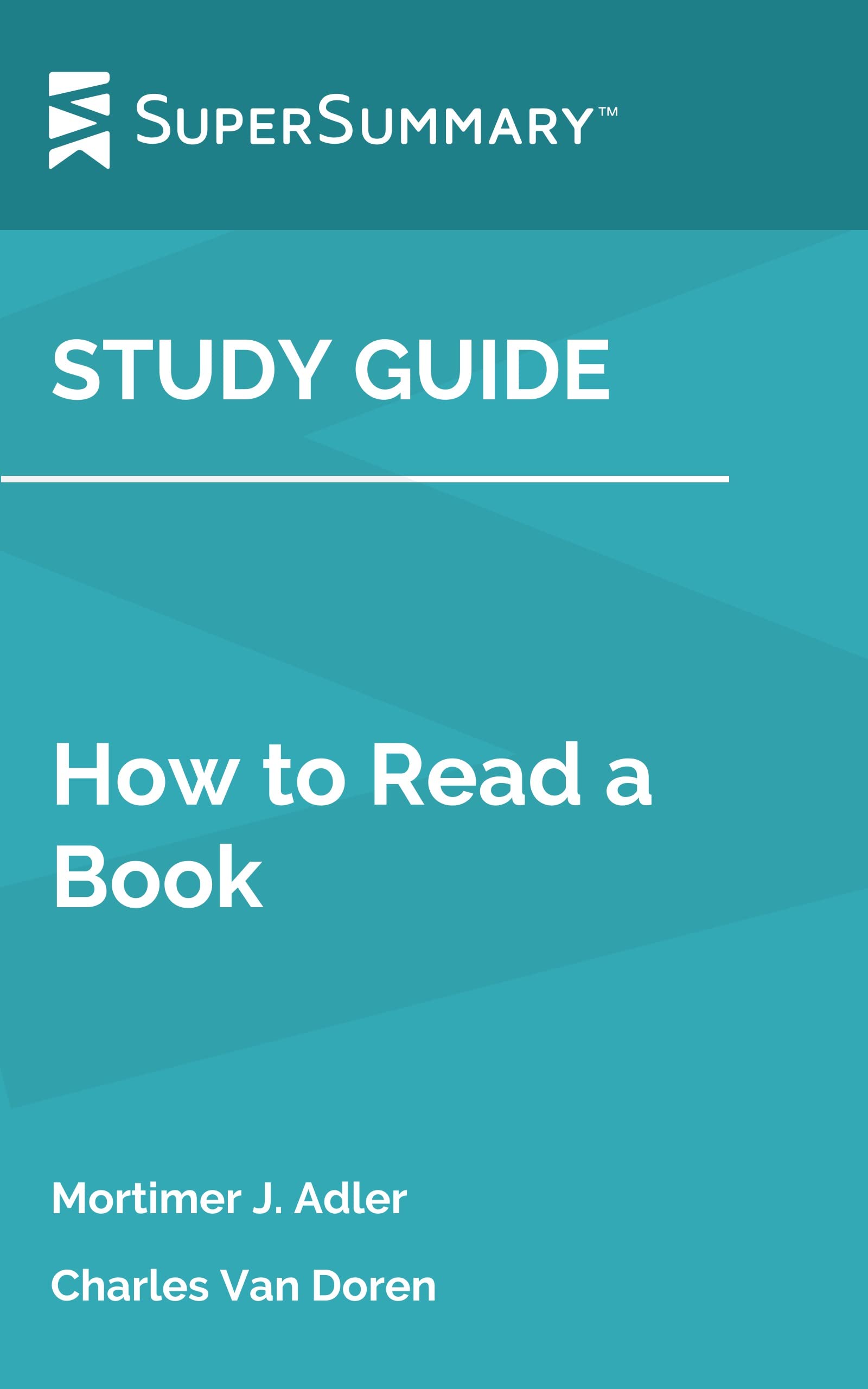 Study Guide: How to Read a Book by Mortimer J. Adler, Charles Van Doren ...