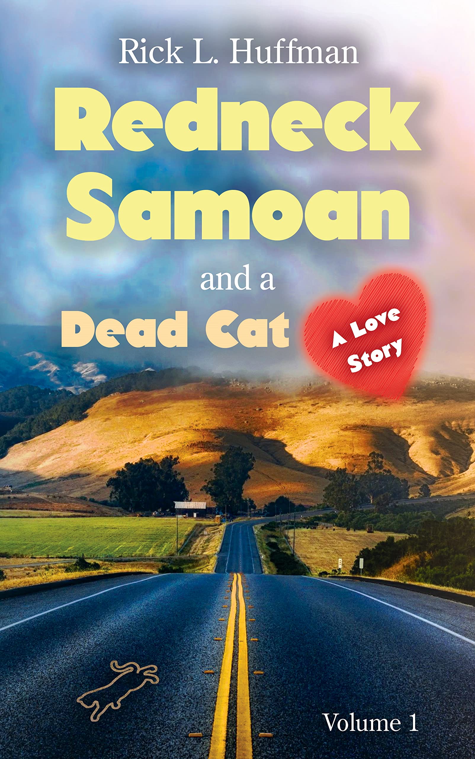 Redneck Samoan and a Dead Cat: A Love Story - Volume 1 of 2 by Rick L ...