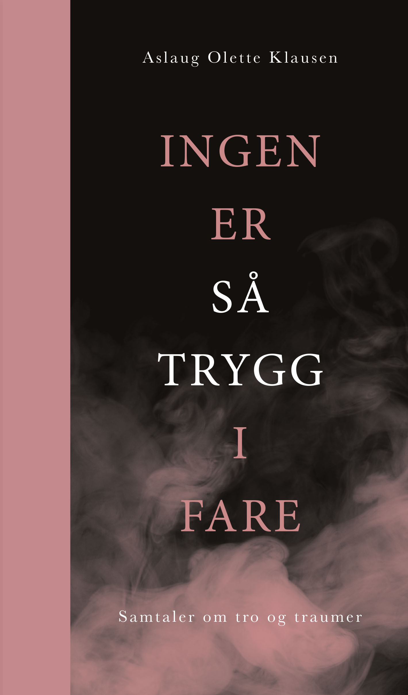 Ingen er så trygg i fare by Aslaug Olette Klausen | Goodreads