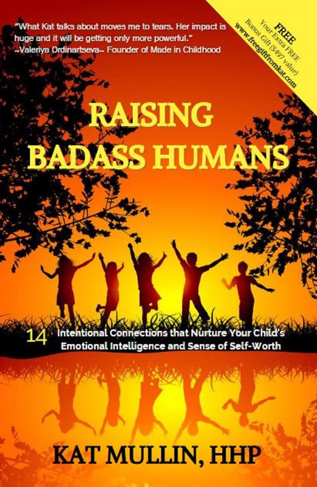 Raising Badass Humans: 14 Intentional Connections that Nurture Your Child's Emotional ...
