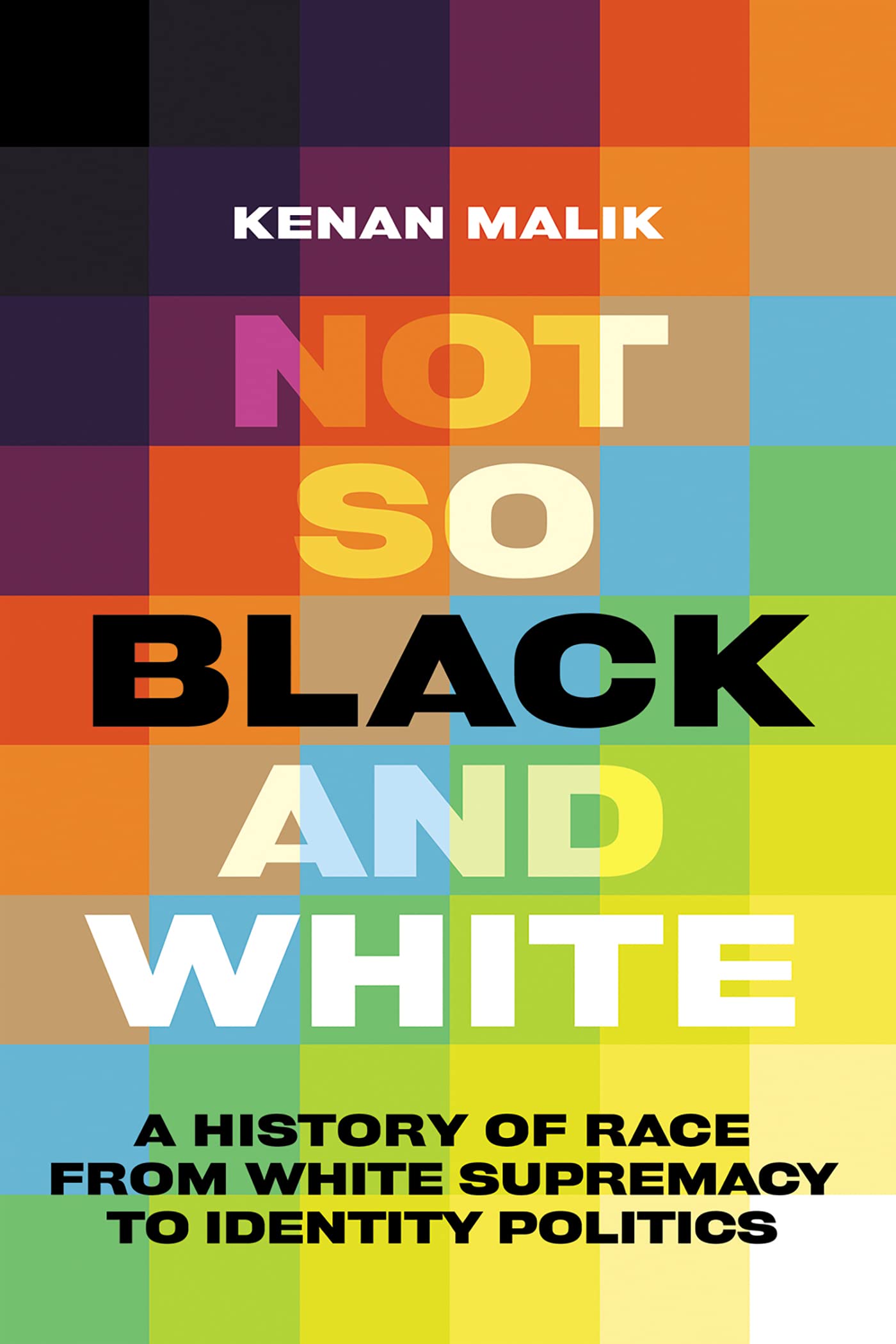 Not So Black And White A History Of Race From White Supremacy To not-so-black-and-white-a-history-of-race-from-white-supremacy-to