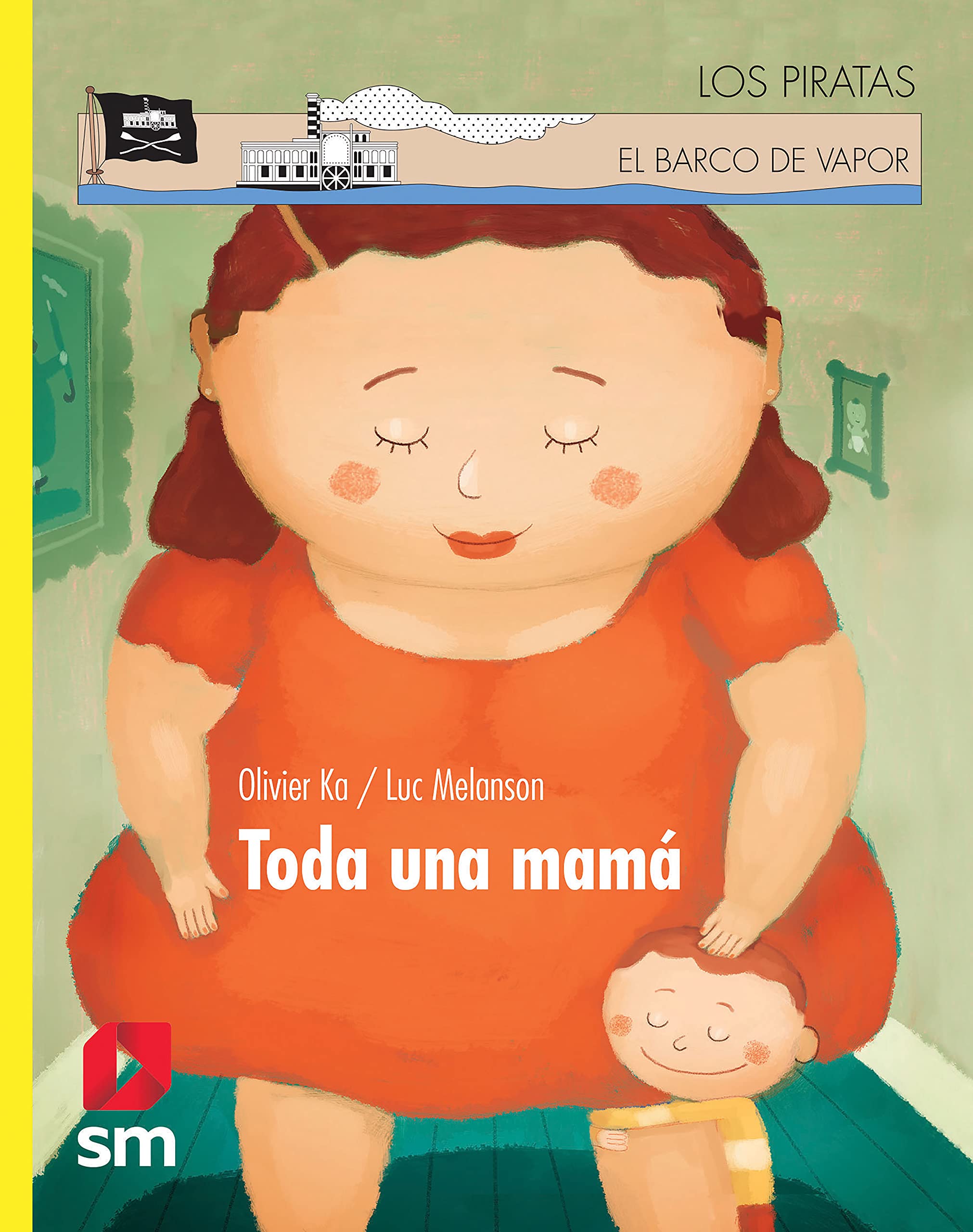 Toda una mamá (El Barco de Vapor Los Piratas) by Oliver Ka | Goodreads