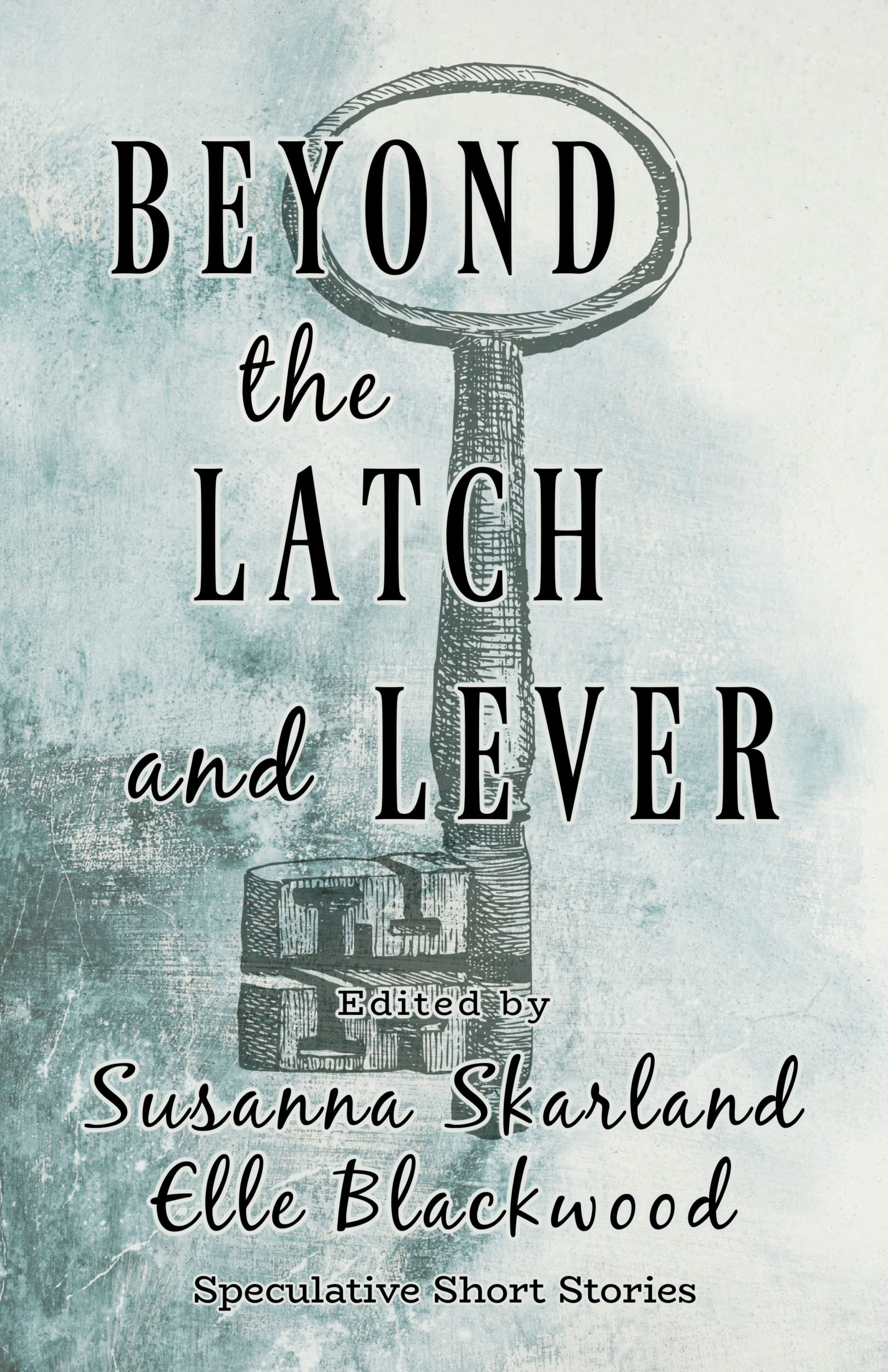 Beyond the Latch and Lever by Susanna Skarland | Goodreads