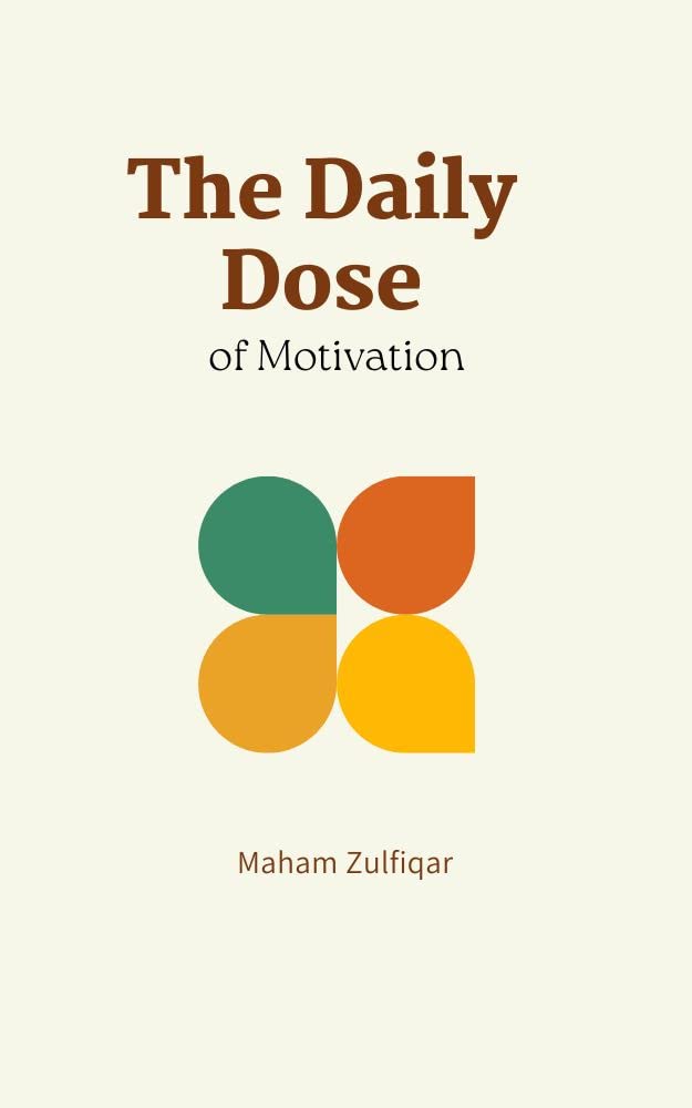 The Daily Dose of Motivation by Maham Zulfiqar | Goodreads