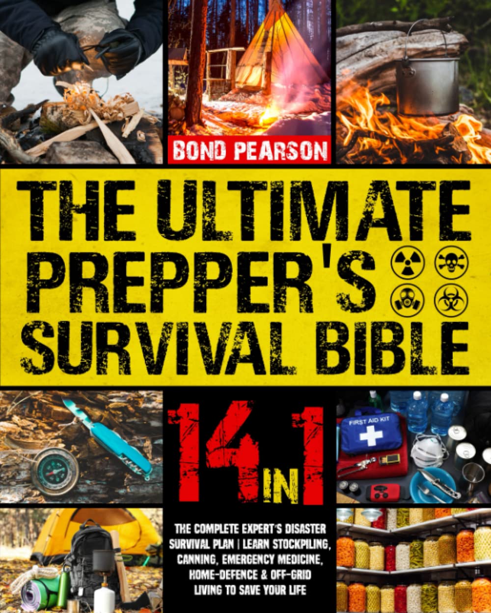 The Ultimate Prepper's Survival Bible: 14 in 1: The Complete Expert’s ...