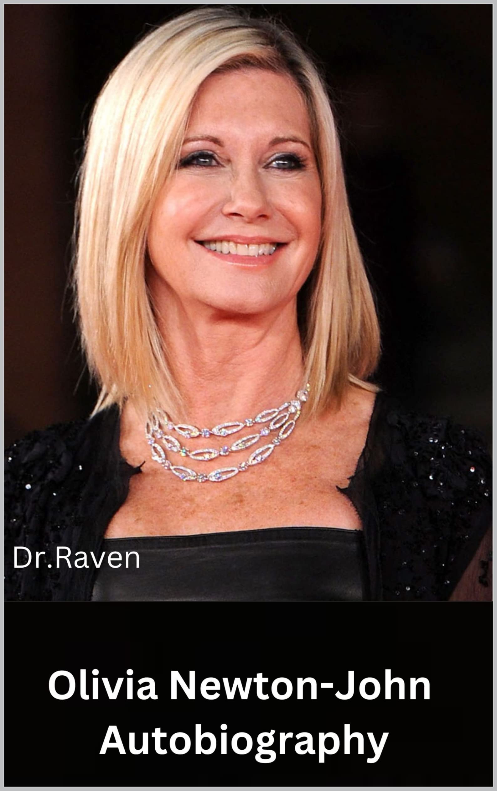 Olivia Newton-John Autobiography by Dr Raven | Goodreads