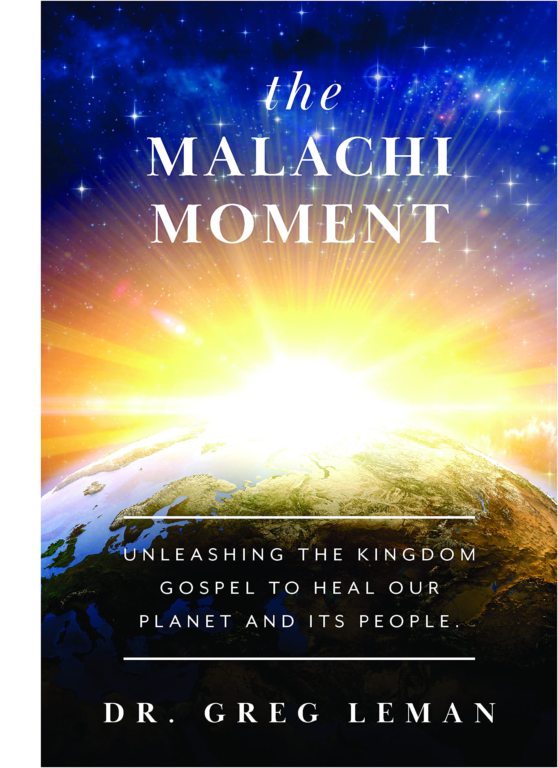 The Malachi Moment: Unleashing the Kingdom Gospel to Heal our Planet ...