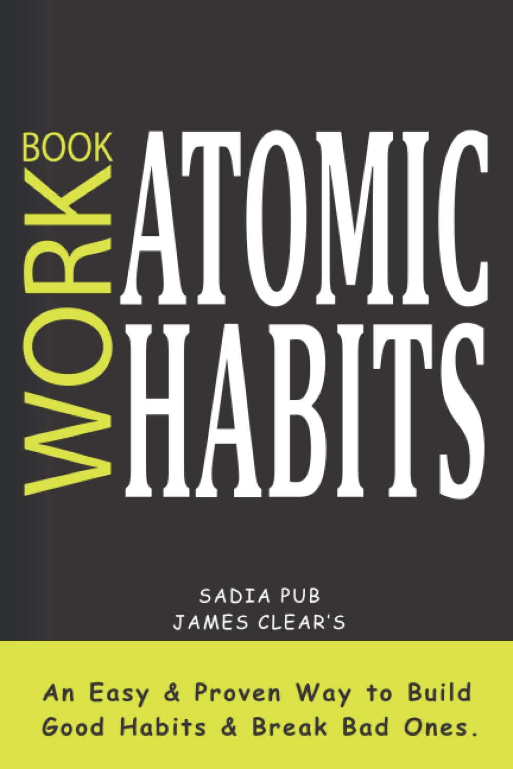 Workbook and Journal for Atomic Habits: An Easy & Proven Way to Build ...