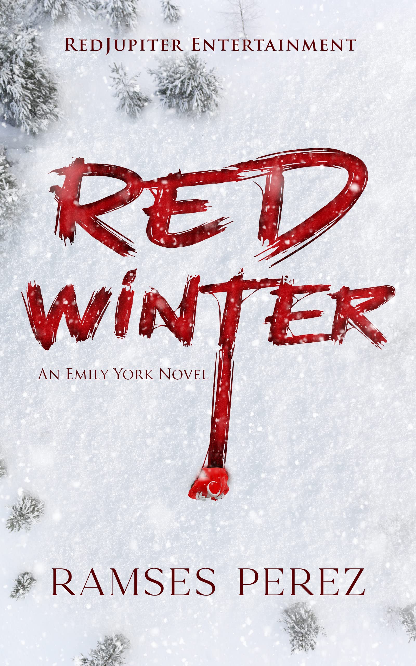 Red Winter (The Emily York Series Book 1) by Ramses Perez | Goodreads