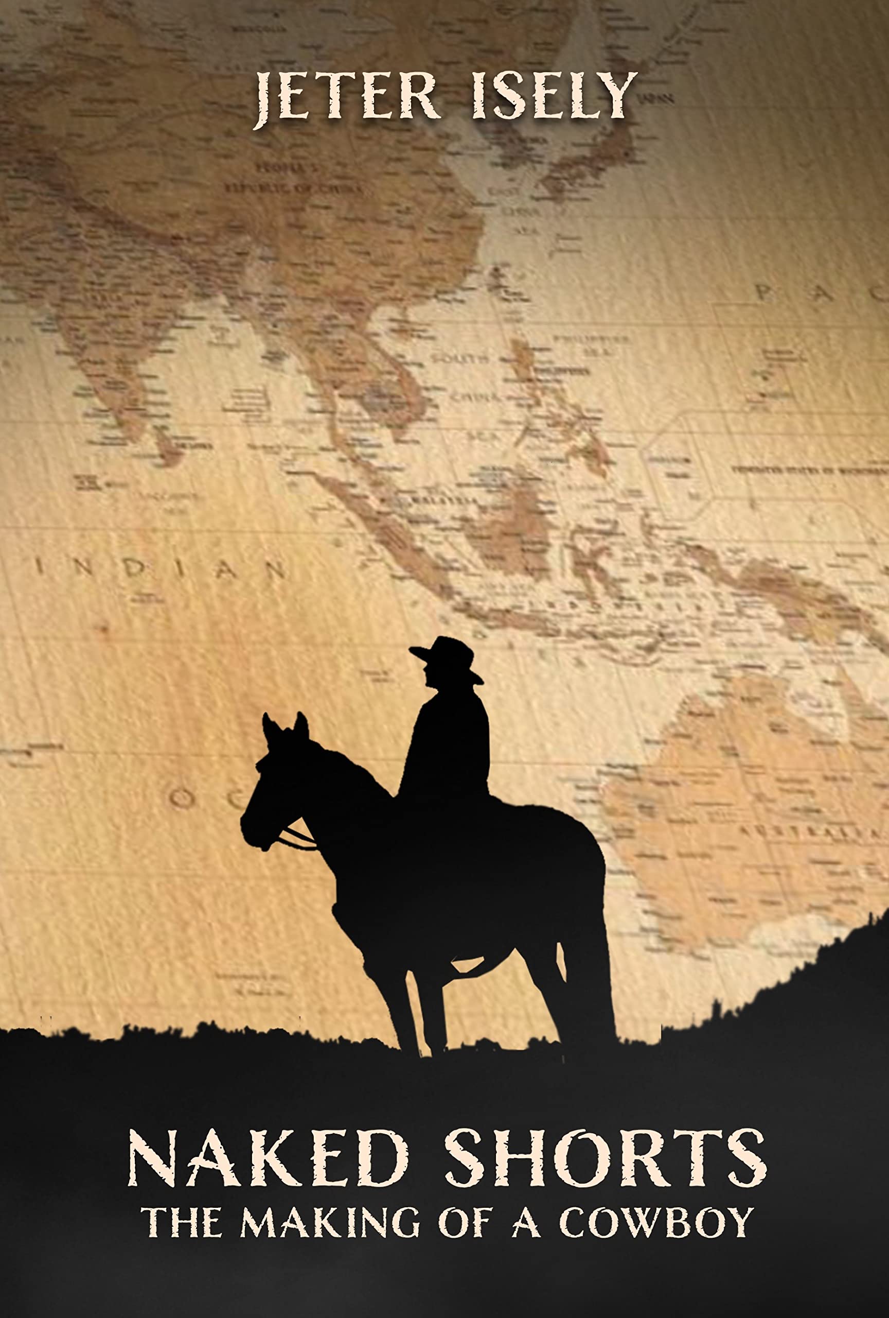 Naked Shorts: The Making of a Cowboy by Jeter Isely | Goodreads