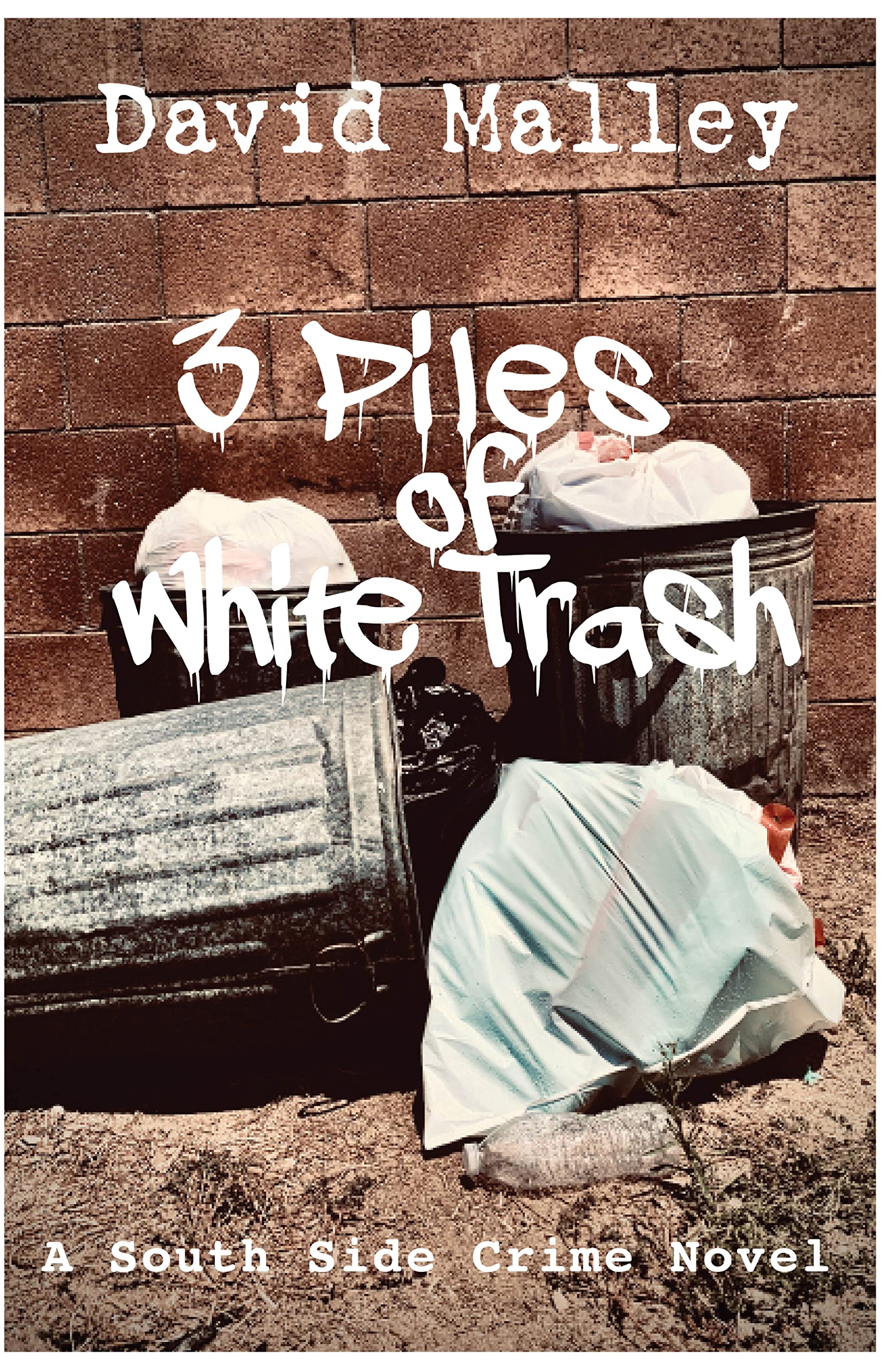3 Piles of White Trash by David Malley | Goodreads