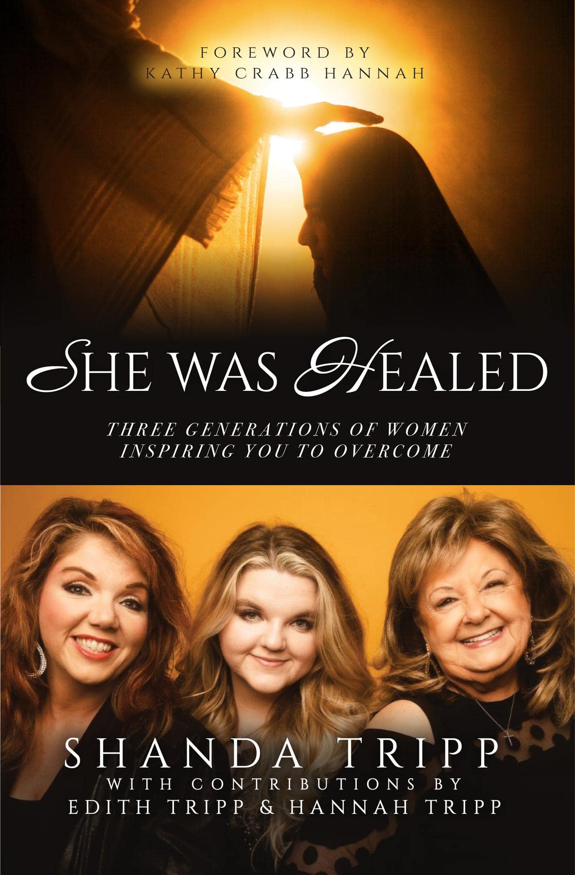 She Was Healed: Three Generations of Women Inspiring You to Overcome by ...