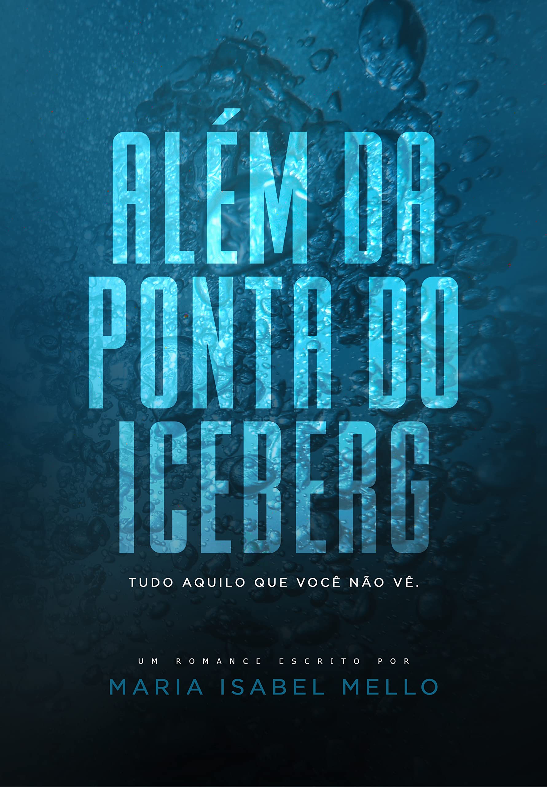 Além da ponta do Iceberg by Maria Isabel Mello | Goodreads