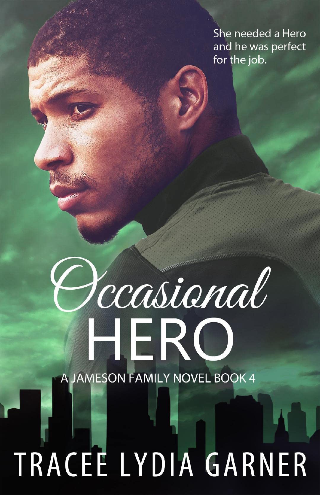 Occasional Hero: (Book 4 Jameson Family Series) by Tracee Lydia Garner | Goodreads