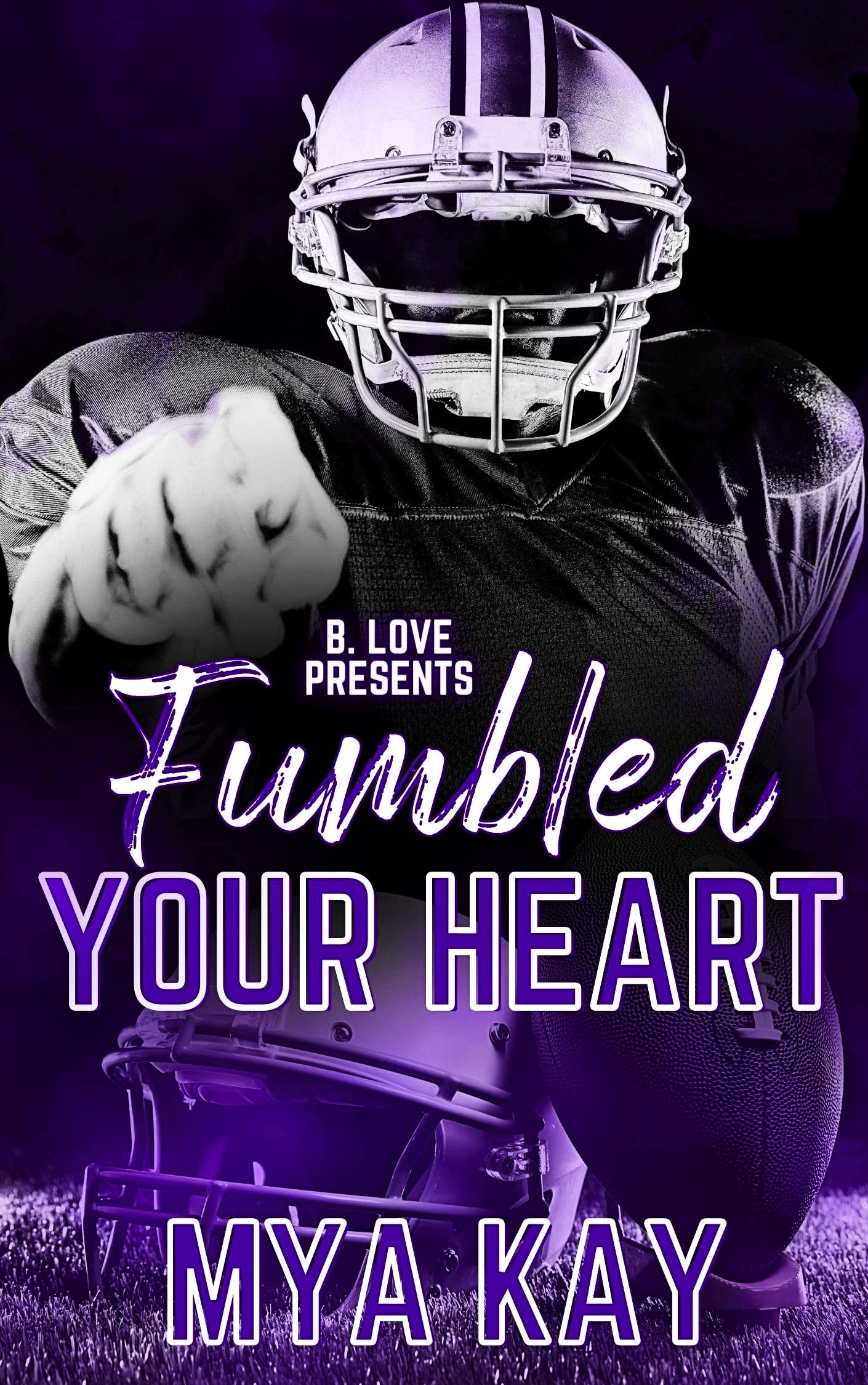 Fumbled Your Heart by Mya Kay | Goodreads