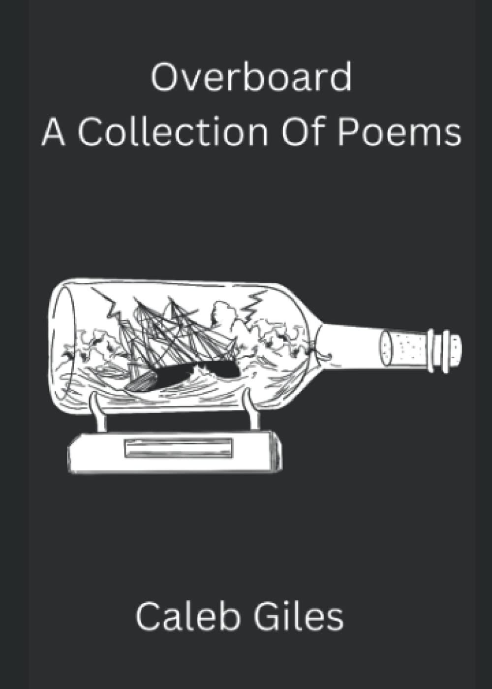 Overboard: A Collection of Poems by Caleb Giles | Goodreads
