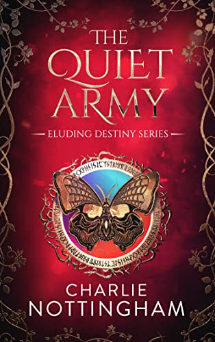 The Quiet Army (Eluding Destiny #6) by Charlie Nottingham | Goodreads