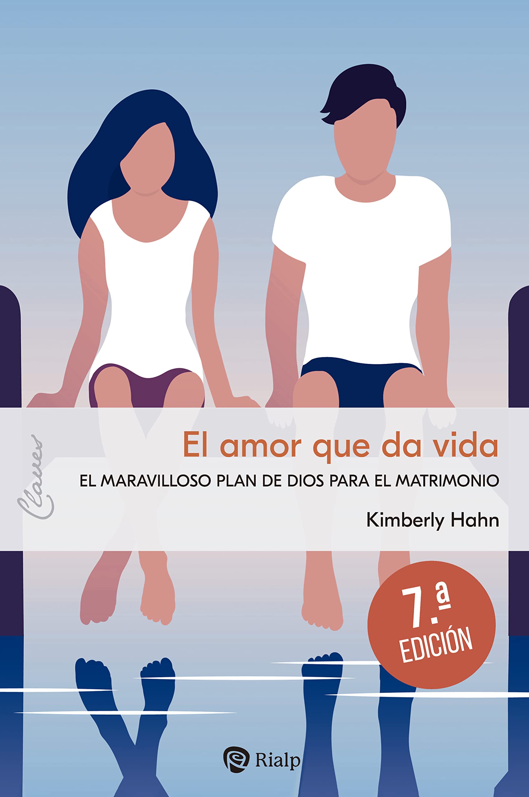 El amor que da vida: El maravilloso plan de Dios para el matrimonio (Claves nº 54) by Kimberly ...