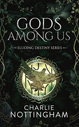 Gods Among Us (Eluding Destiny #11) by Charlie Nottingham | Goodreads