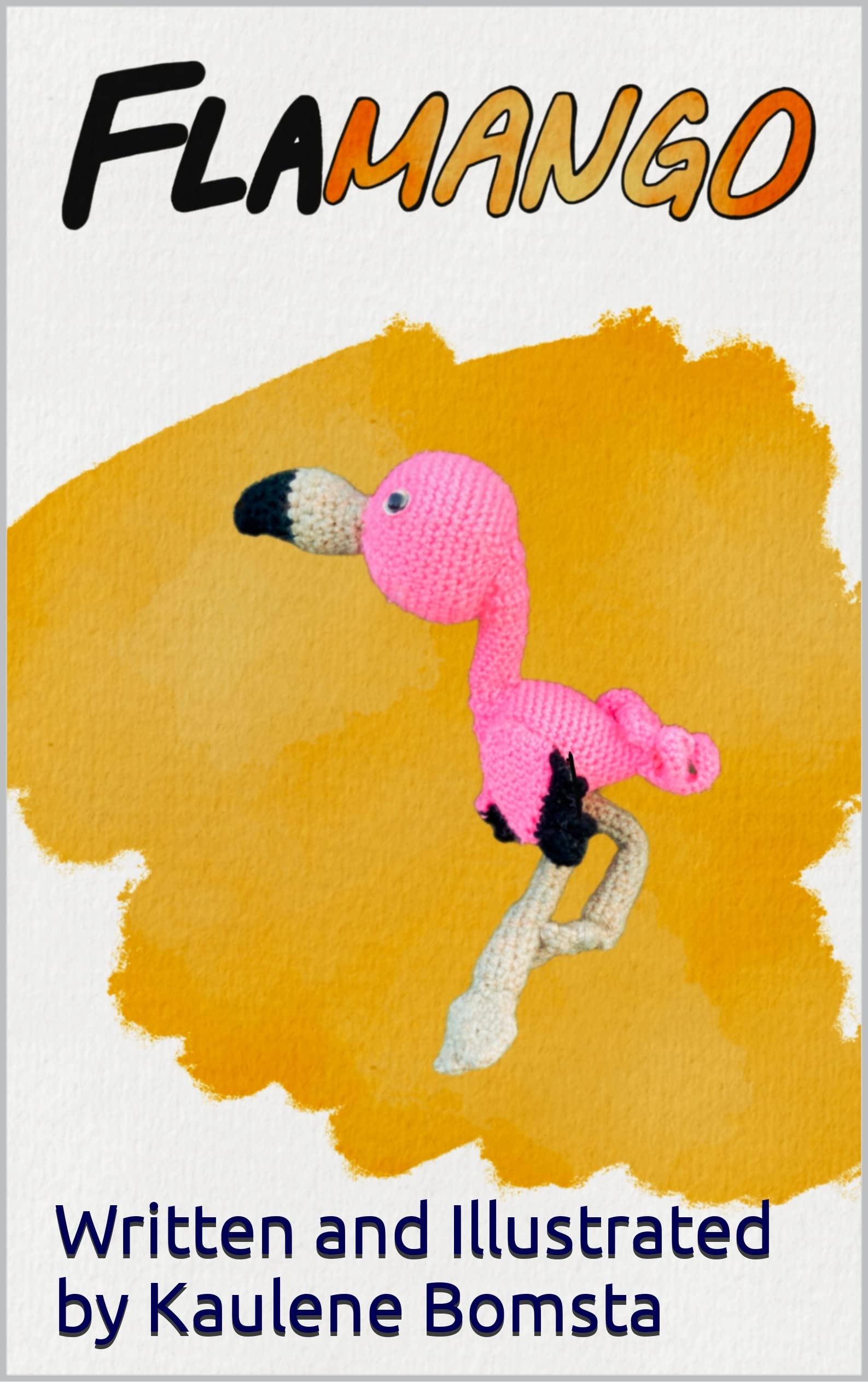 Flamango: A Children's Book about Friendship and Differences by Kaulene ...