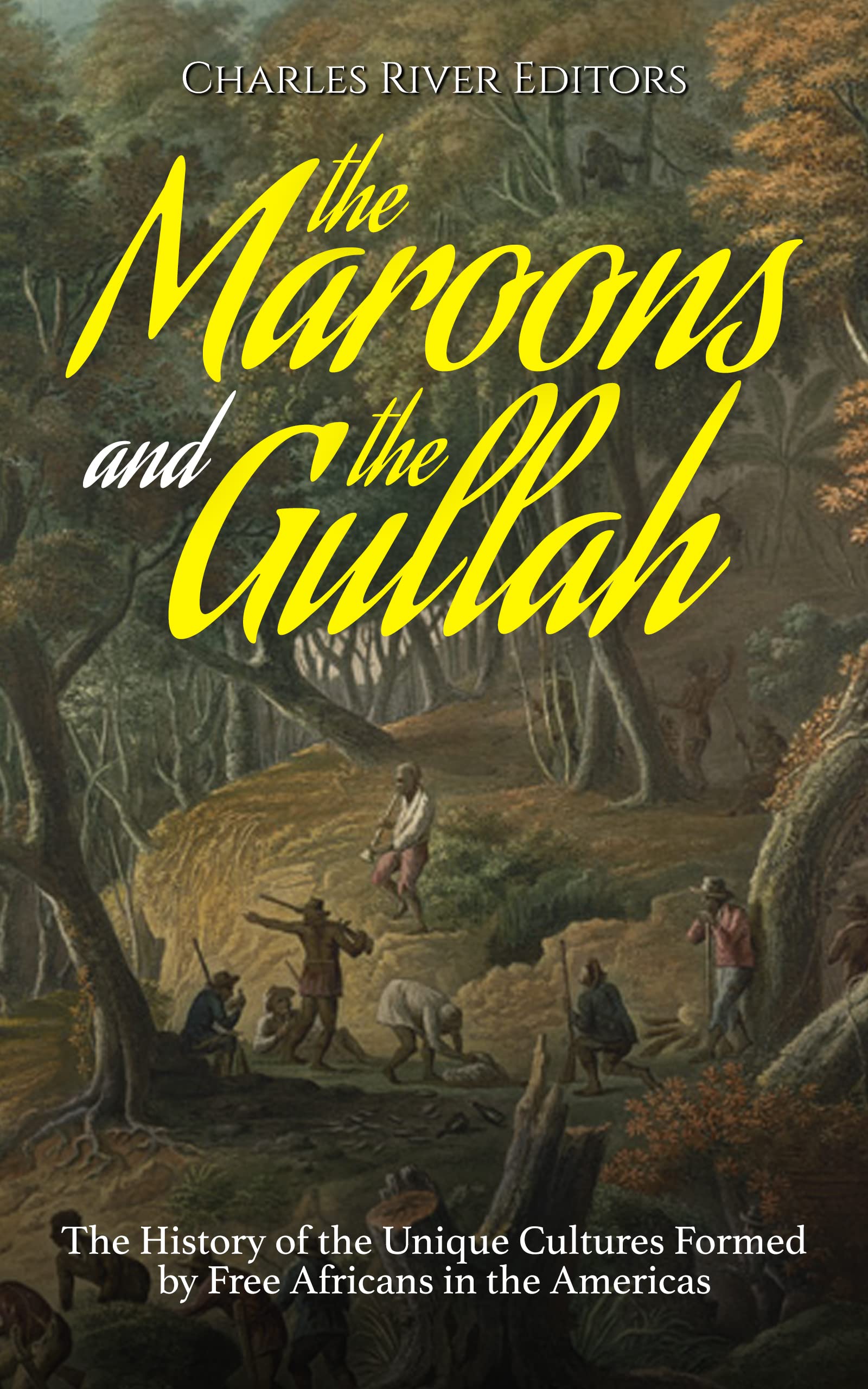 The Maroons and the Gullah: The History of the Unique Cultures Formed ...