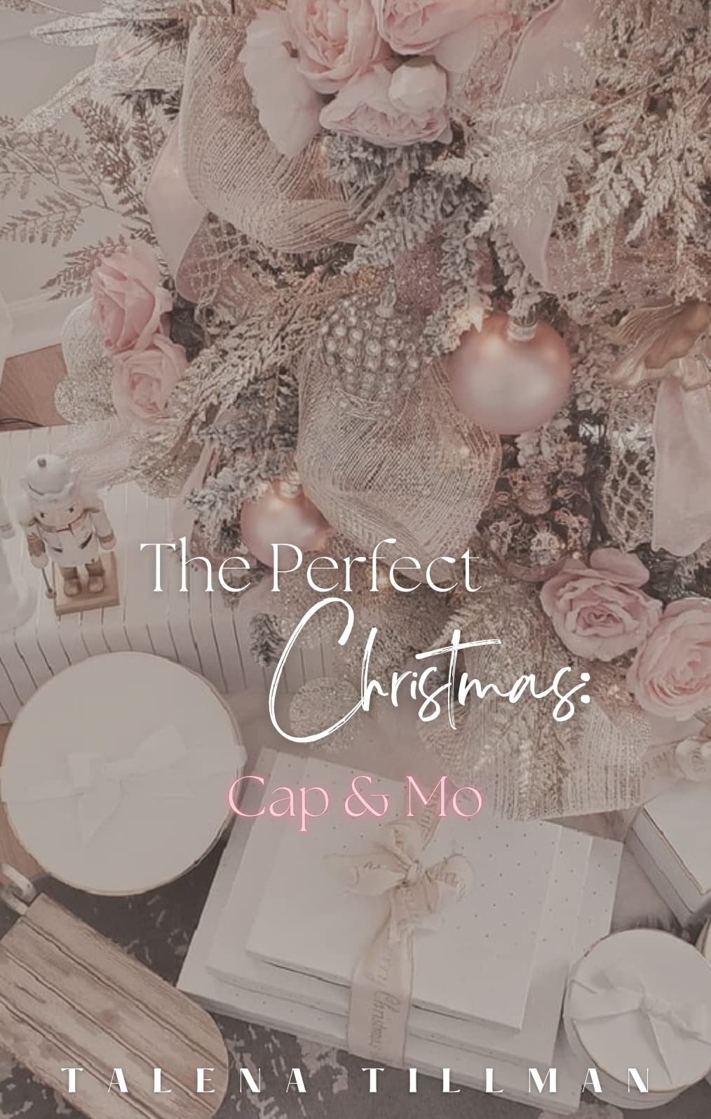 The Perfect Christmas: Cap & Mo by Talena Tillman | Goodreads