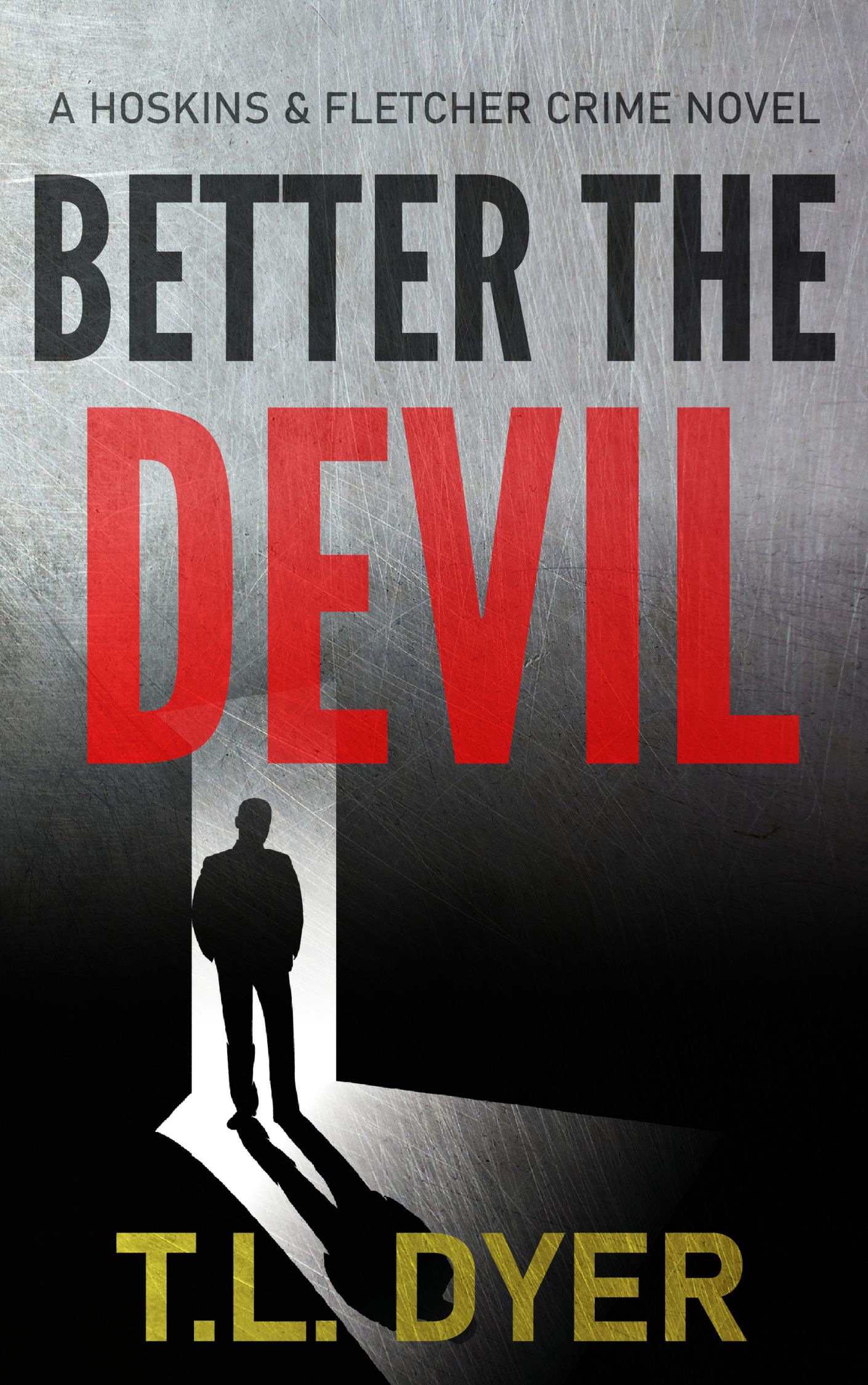 Better The Devil (Hoskins & Fletcher Book 6) by T.L. Dyer | Goodreads