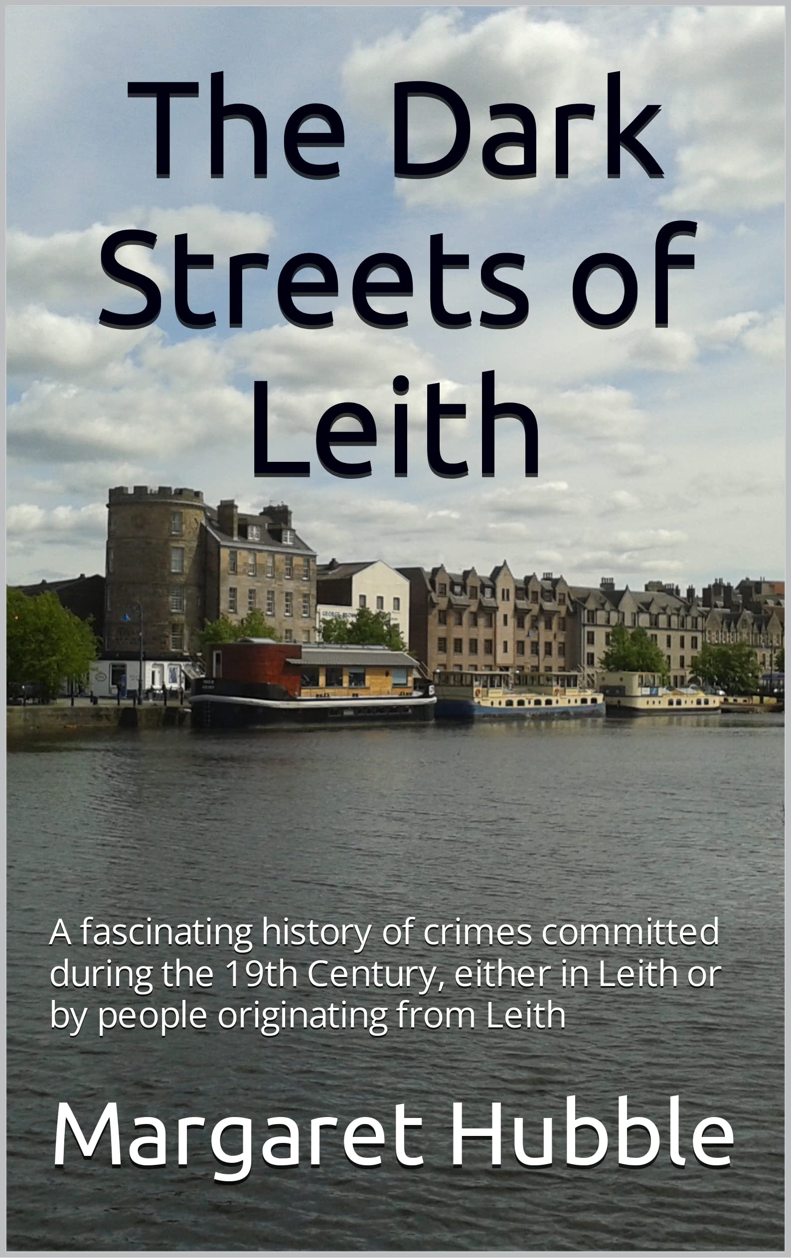 The Dark Streets of Leith: A fascinating history of crimes committed ...