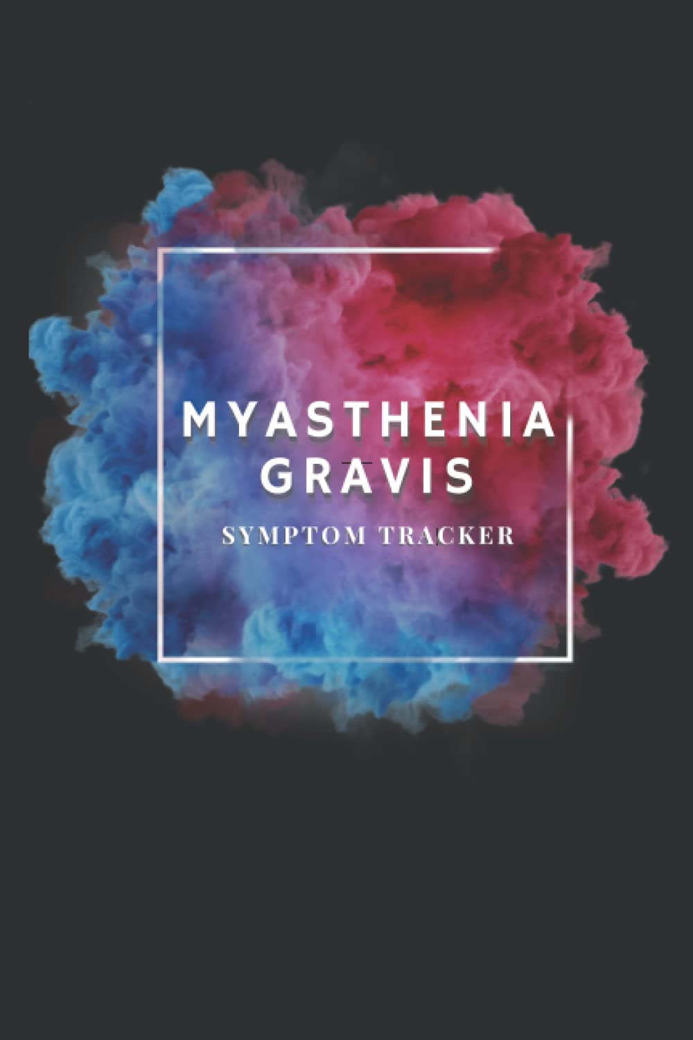 Myasthenia Gravis Symptom Tracker: Pain And Symptom Tracker For 100 ...