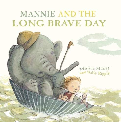 Mannie and the Long Brave Day by Martine Murray and Sally Rippin ...