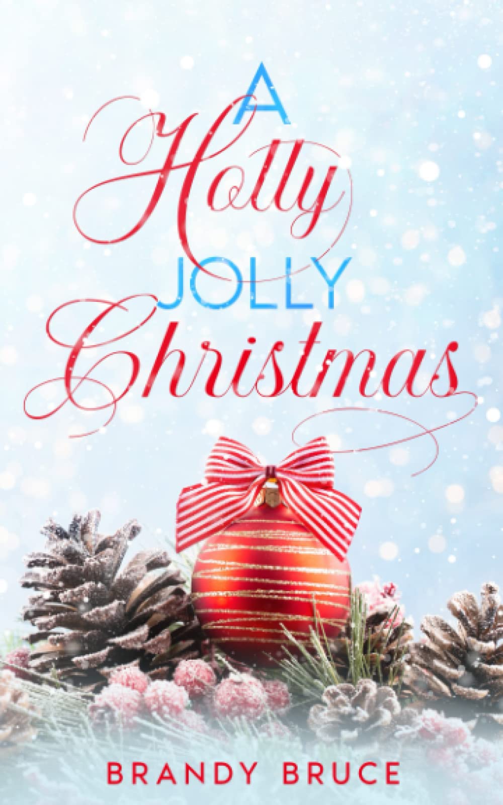 A Holly Jolly Christmas by Brandy Bruce | Goodreads