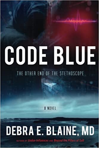 Code Blue: The Other End of the Stethoscope by Debra E. Blaine | Goodreads