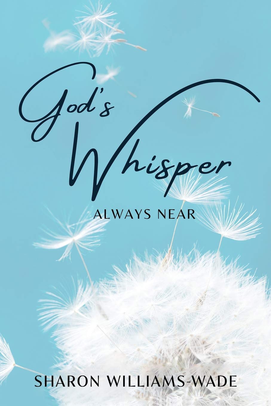 God's Whisper Always Near by Sharon Williams-Wade | Goodreads