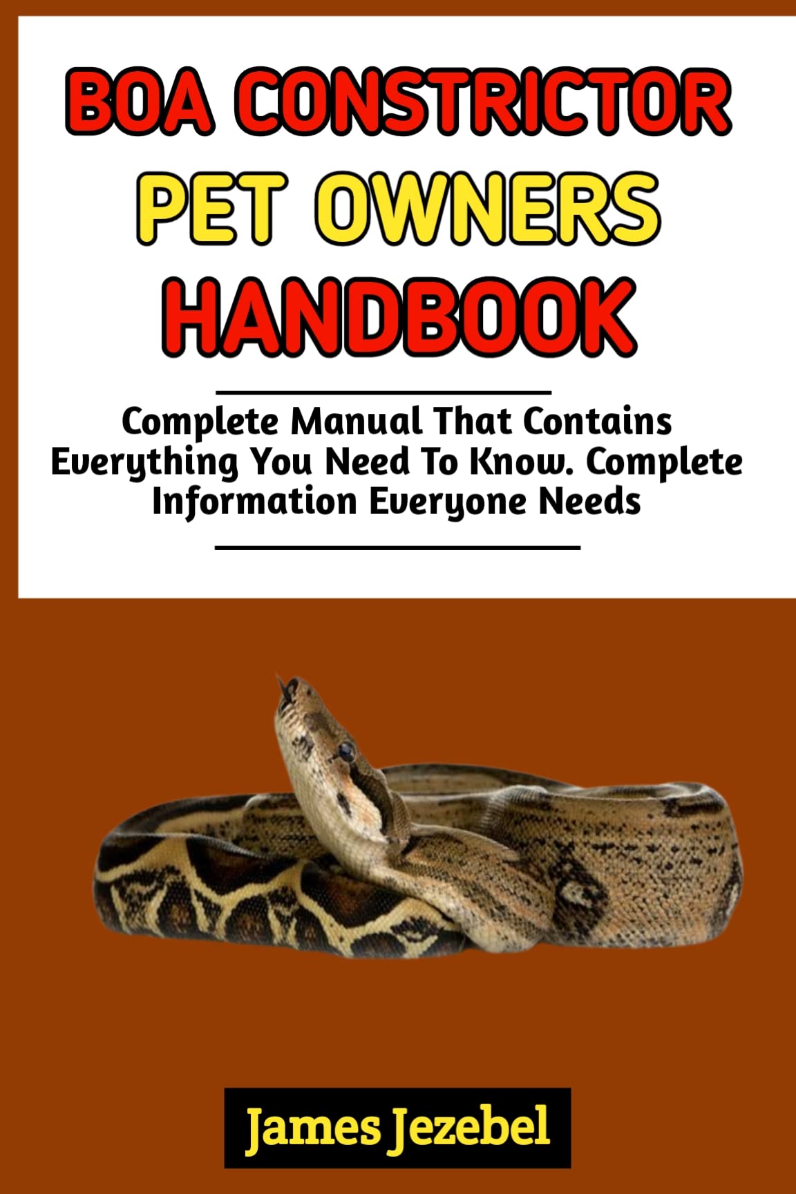 Boas Constrictor pet owners handbook: Complete Information on Boas Constrictor training, Where ...