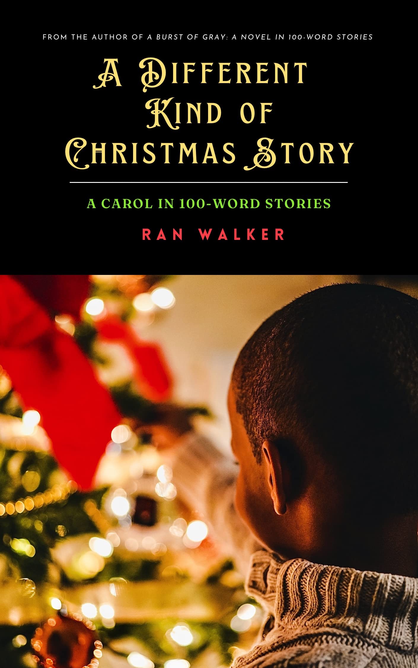 A Different Kind Of Christmas Story A Carol In 100 Word Stories By Ran a-different-kind-of-christmas-story-a-carol-in-100-word-stories-by-ran