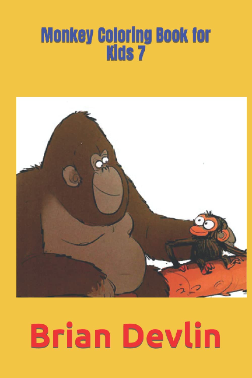Monkey Coloring Book for Kids 7: Brian Devlin by Brian Devlin | Goodreads
