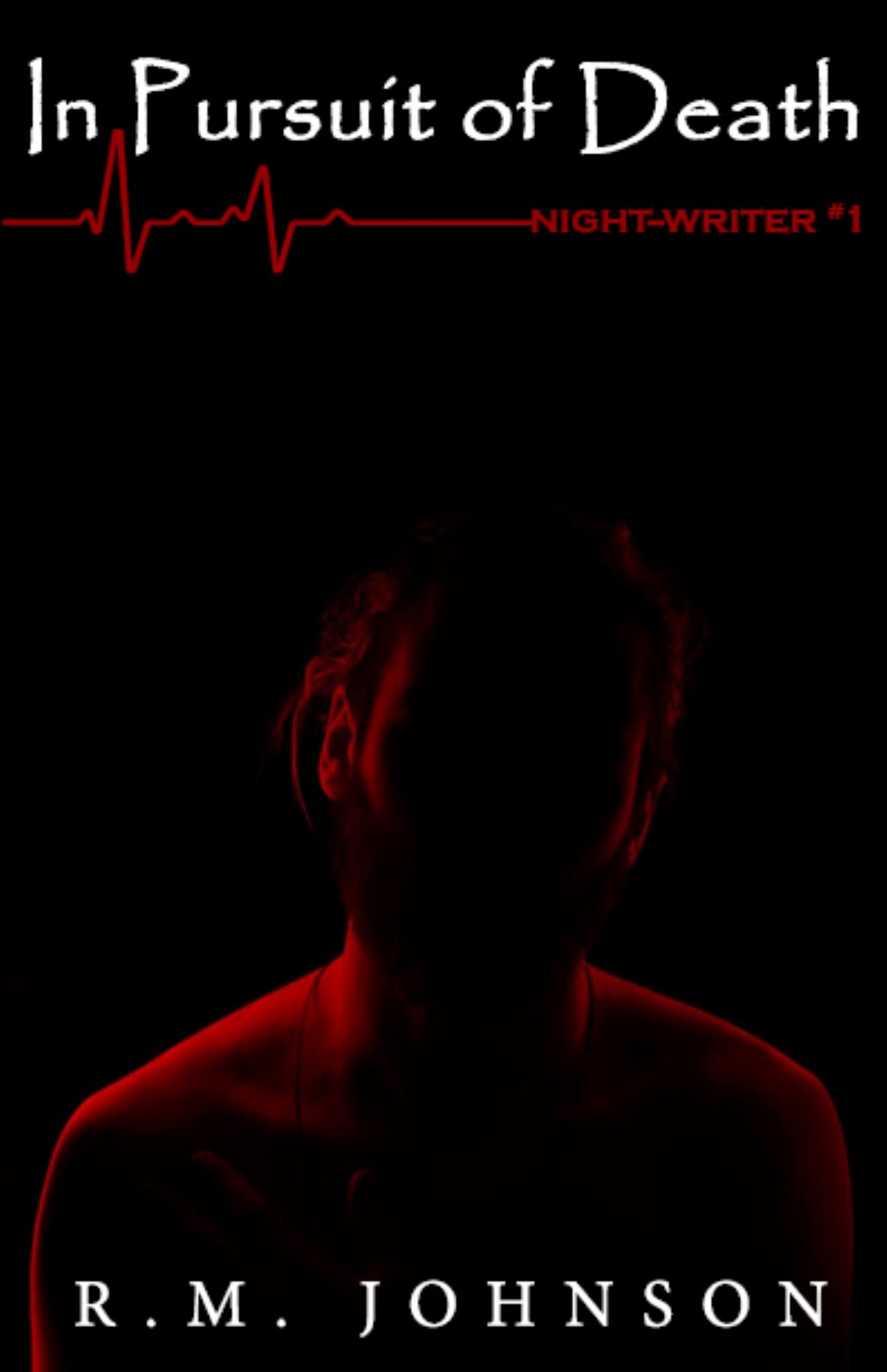 In Pursuit of Death: Night-Writer #1 by R.M. Johnson | Goodreads