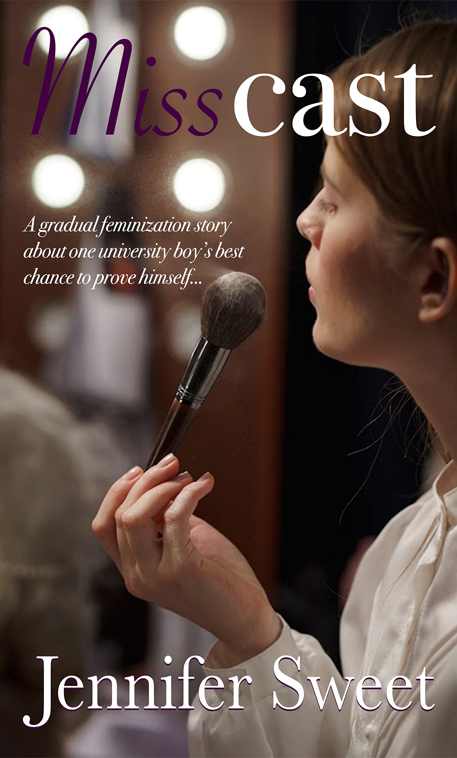 Misscast: A Gradual Feminization Story by Jennifer Sweet | Goodreads