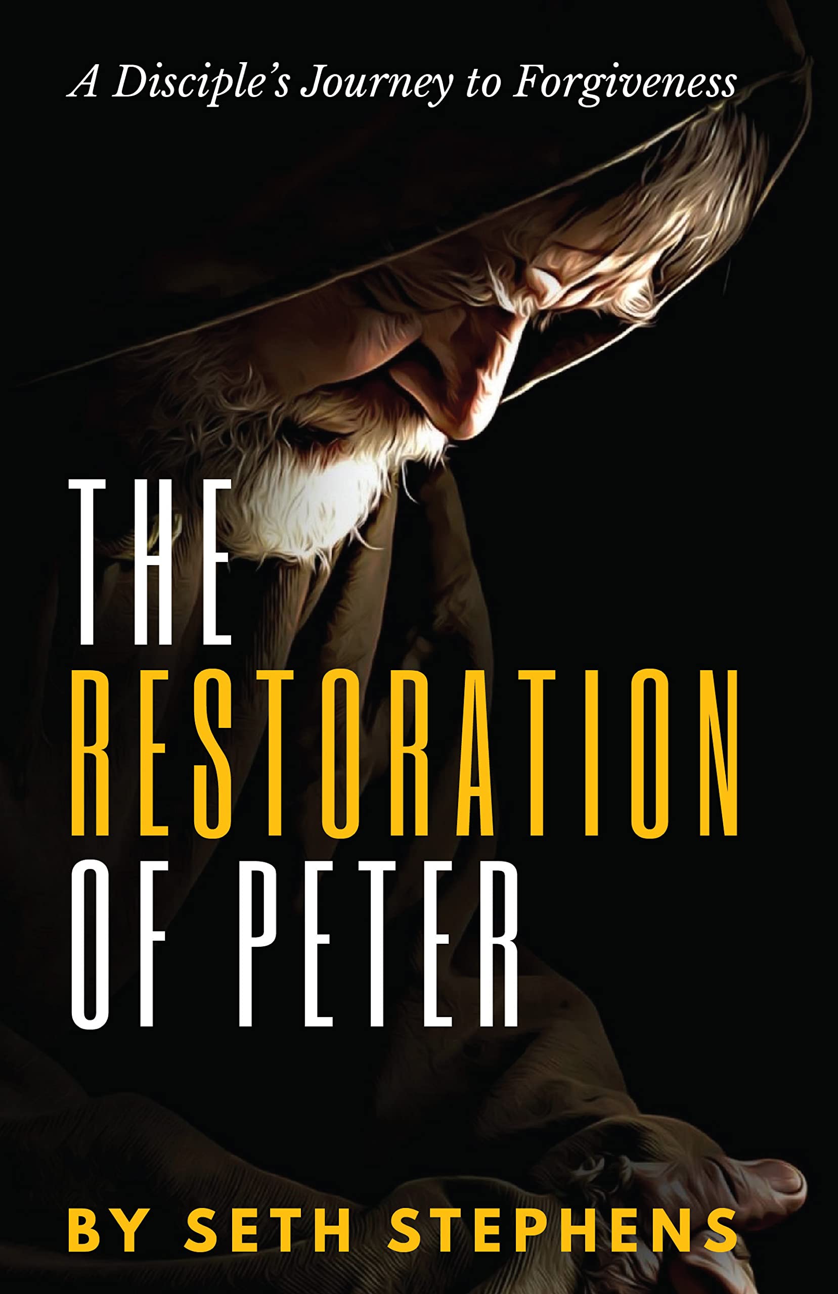 The Restoration Of Peter: A Disciple's Journey To Forgiveness by Seth ...