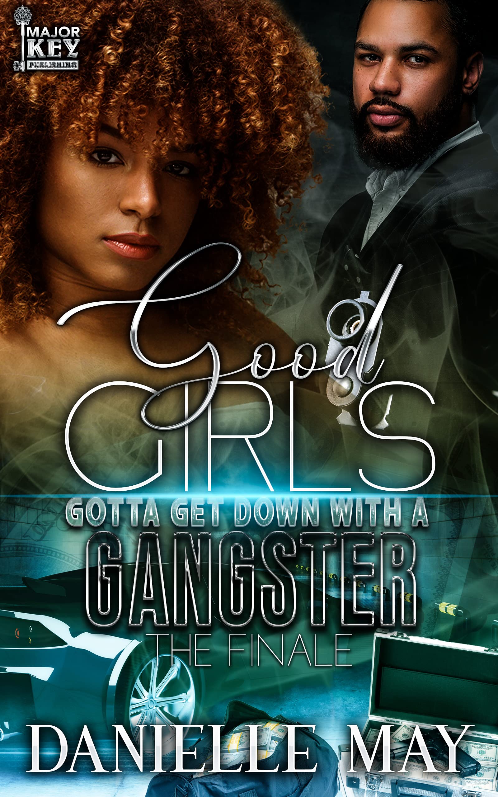 Good Girls Gotta Get Down With A Gangsta 3 by Danielle May | Goodreads