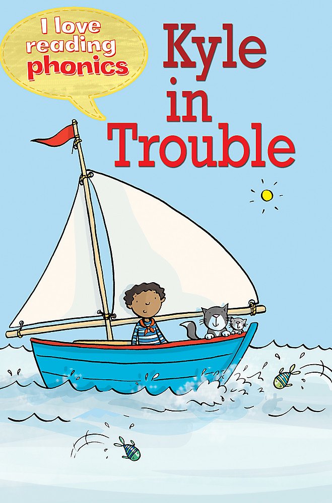 I Love Reading Phonics Level 2: Kyle in Trouble by Melanie Hamm | Goodreads